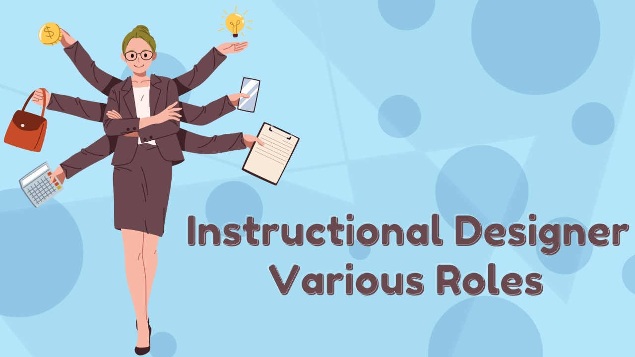 Instructional Designers - Various Roles Instructional Designers - Various Roles
