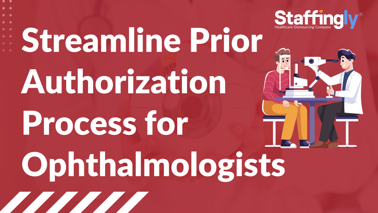 Streamline Prior Authorization Process for Ophthalmologists Streamline Prior Authorization Process for Ophthalmologists
