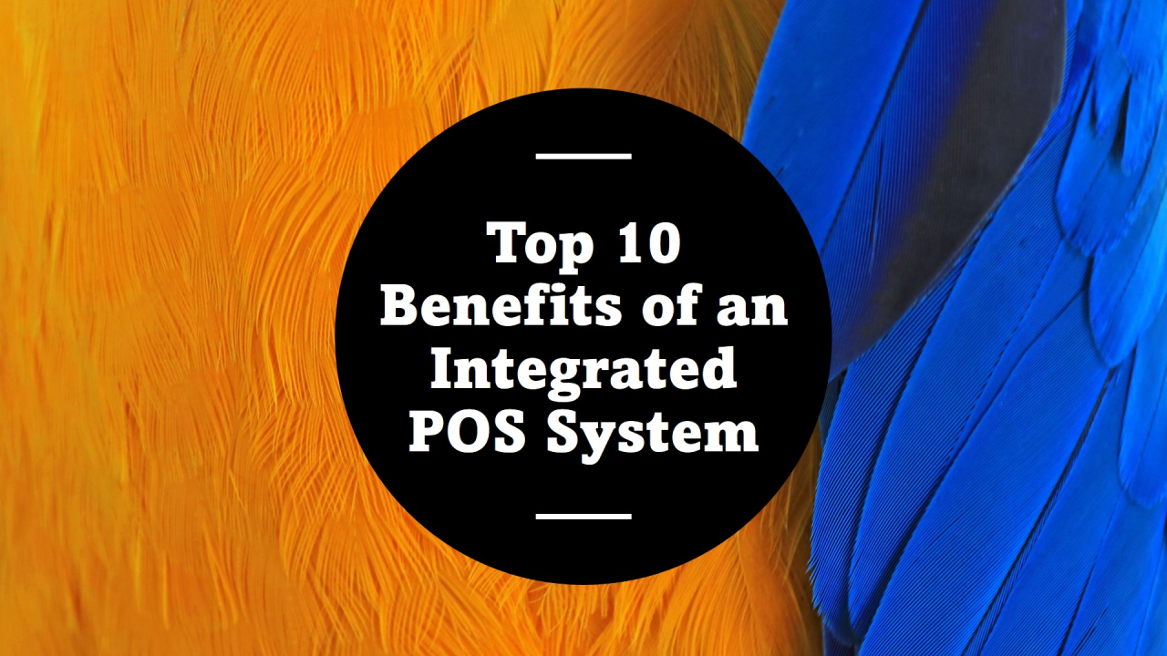 Unleashing the Power of an Integrated POS System: Top 10 Benefits for ... Unleashing the Power of an Integrated POS System: Top 10 Benefits for ...