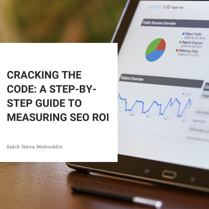 Cracking the Code: A Step-by-Step Guide to Measuring SEO ROI Cracking the Code: A Step-by-Step Guide to Measuring SEO ROI