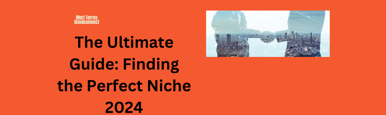 The Ultimate Guide: Finding the Perfect Niche in 2024 The Ultimate Guide: Finding the Perfect Niche in 2024