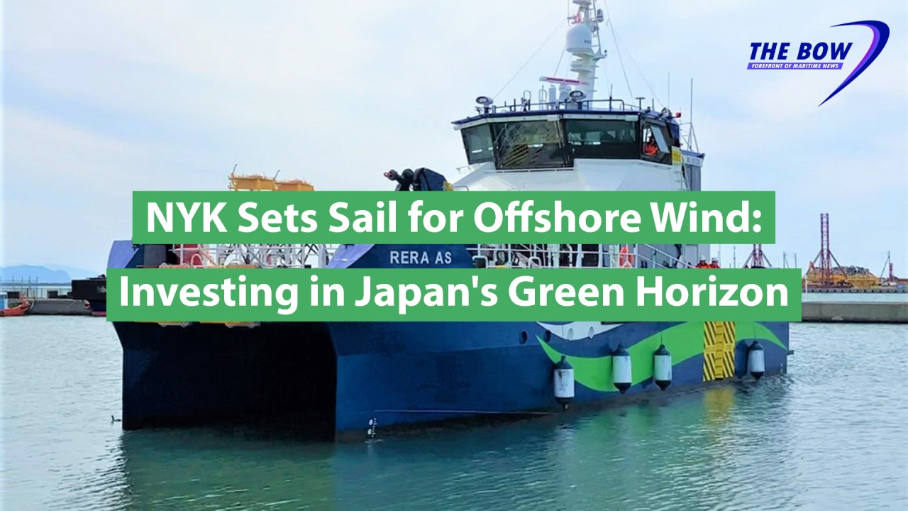NYK Sets Sail for Offshore Wind: Investing in Japan's Green Horizon NYK Sets Sail for Offshore Wind: Investing in Japan's Green Horizon