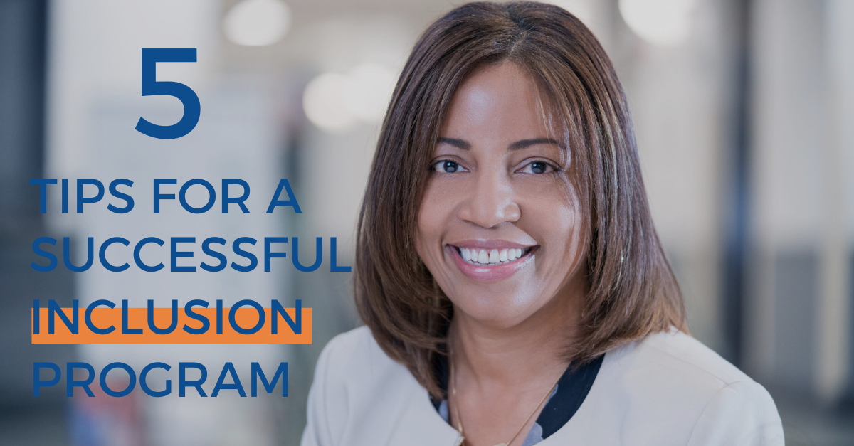 Tips For Creating a Successful Inclusion Program Tips For Creating a Successful Inclusion Program