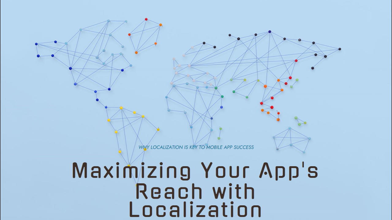 Why localization is key to mobile app success Why localization is key to mobile app success