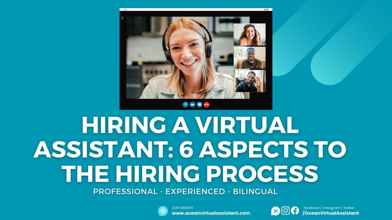 Hiring a Virtual Assistant: 6 aspects to the hiring process Hiring a Virtual Assistant: 6 aspects to the hiring process