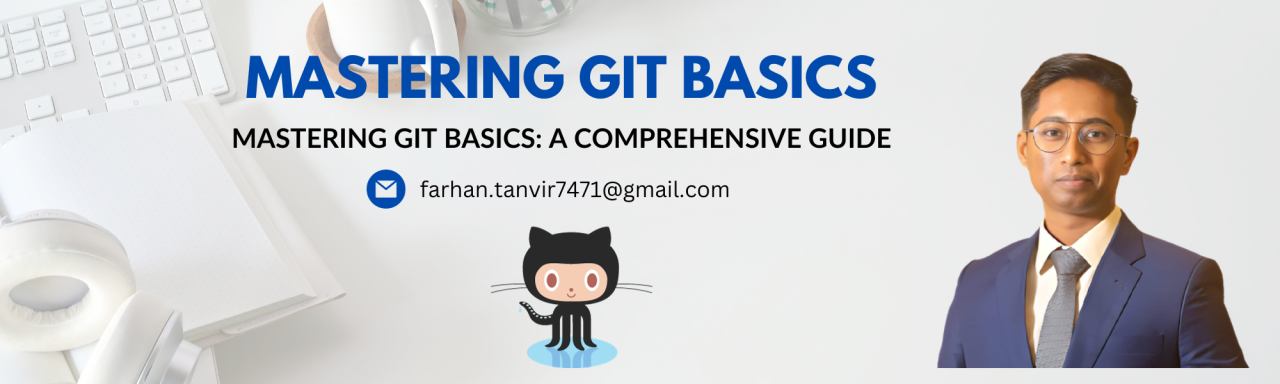 Mastering Git Basics: A Comprehensive Guide Mastering Git Basics: A Comprehensive Guide
