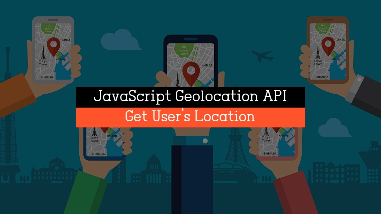 JavaScript Geolocation API - Get the User's Location JavaScript Geolocation API - Get the User's Location