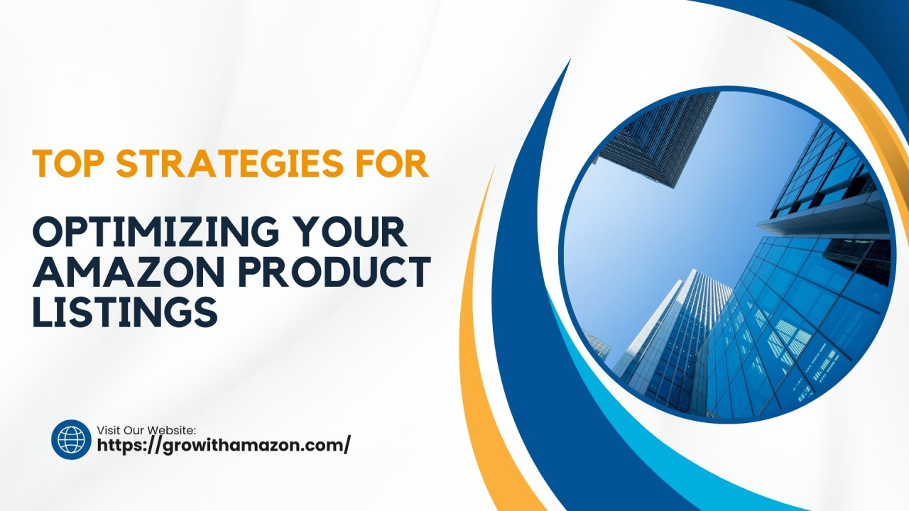 Top Strategies for Optimizing Your Amazon Product Listings Top Strategies for Optimizing Your Amazon Product Listings
