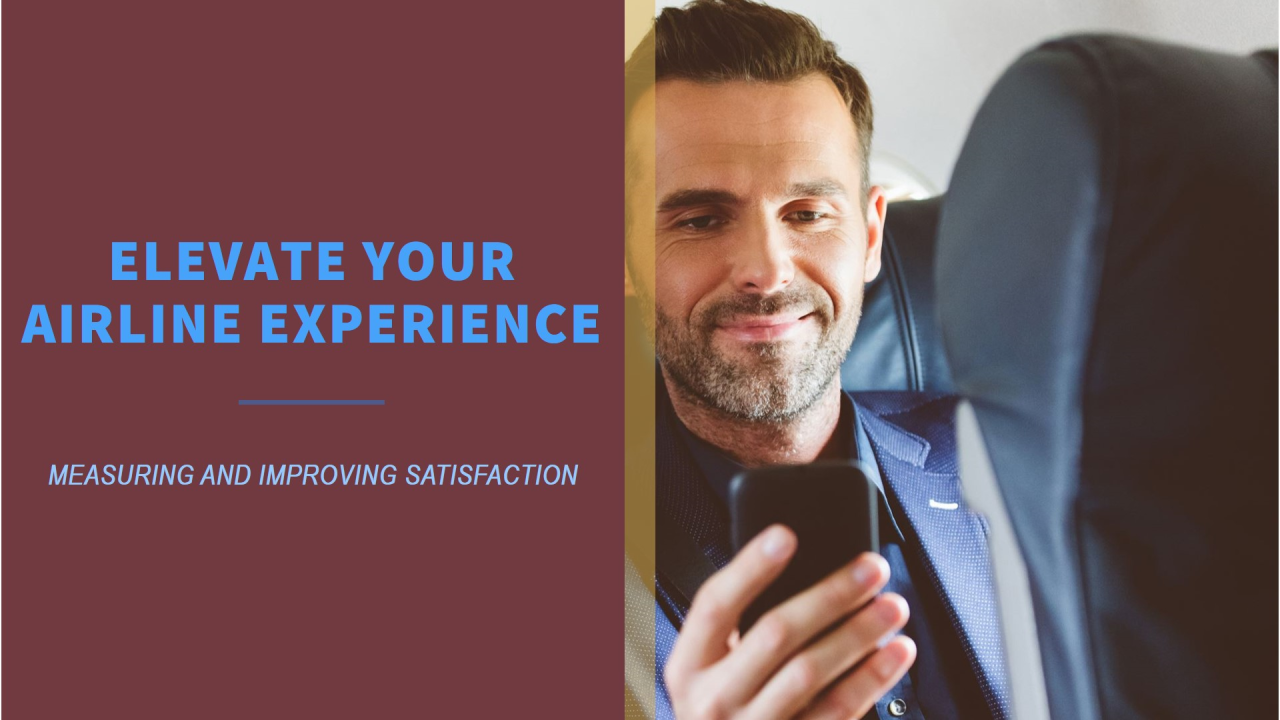 Airline Customer Experience Metrics: Measuring and Improving Satisfaction Airline Customer Experience Metrics: Measuring and Improving Satisfaction