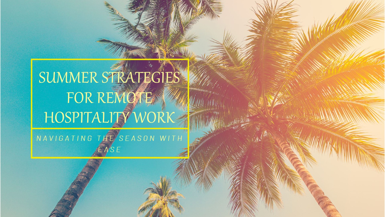 Navigating the Summer Season: Remote Work Strategies for the ... Navigating the Summer Season: Remote Work Strategies for the ...
