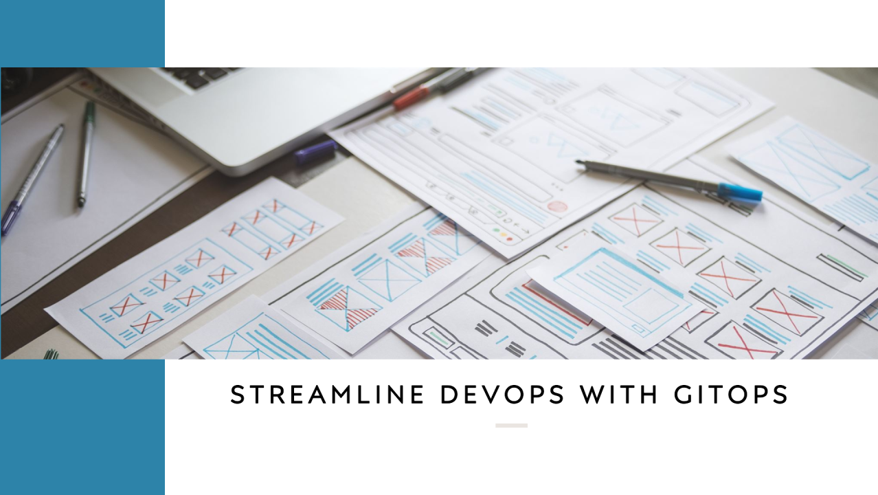 GitOps: Streamlining DevOps Practices GitOps: Streamlining DevOps Practices