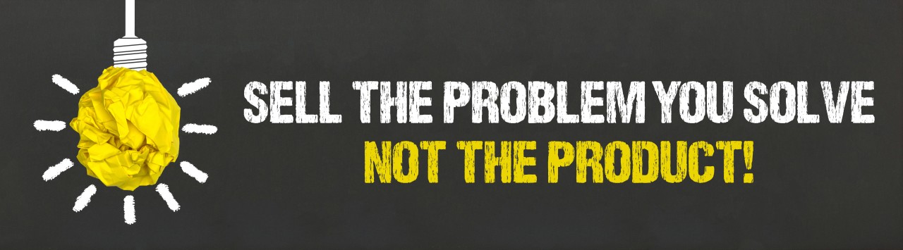 Reinventing Sales: Prioritizing Problem-Solving Over Product Pitching Reinventing Sales: Prioritizing Problem-Solving Over Product Pitching