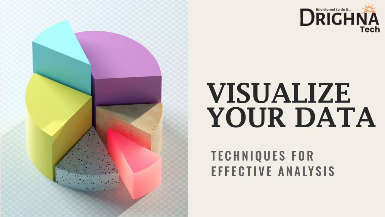 Data Visualization Techniques for Effective Data Analysis Data Visualization Techniques for Effective Data Analysis