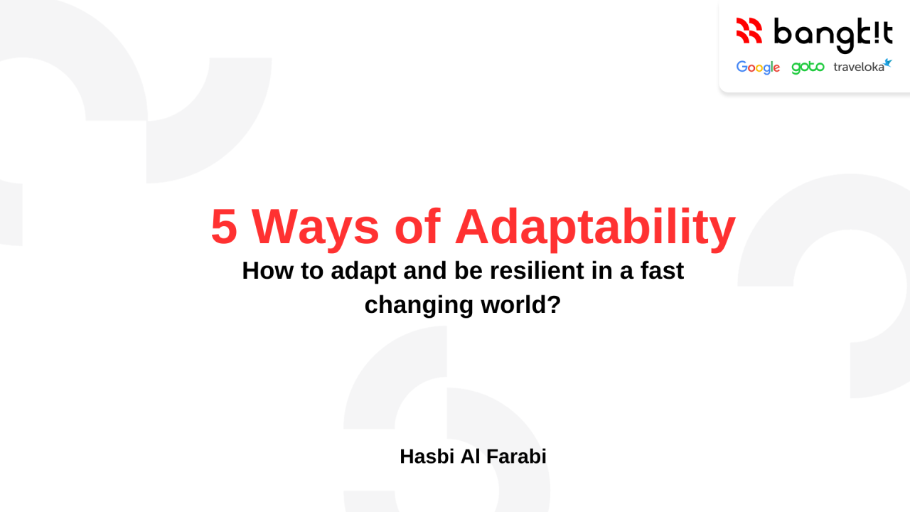 Mastering Adaptability: 5 Key Strategies to adapt in Bangkit Academy Mastering Adaptability: 5 Key Strategies to adapt in Bangkit Academy