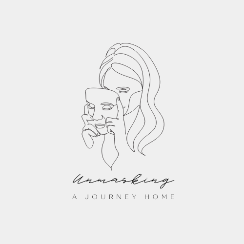Unmasking: A Journey Home Unmasking: A Journey Home
