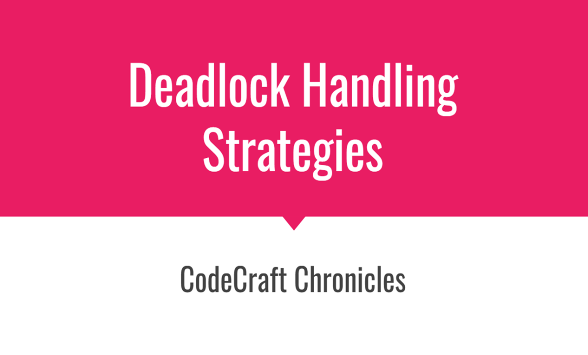 Deadlock Handling Strategies Deadlock Handling Strategies