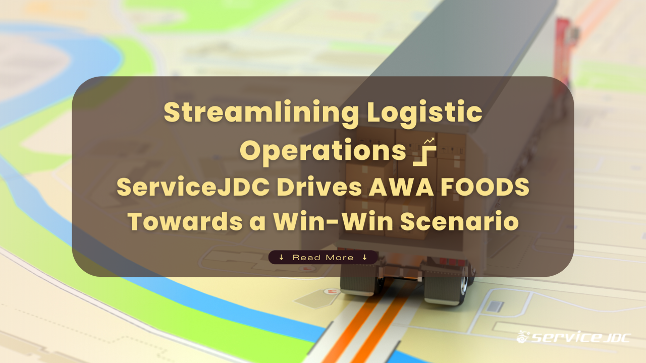Streamlining Logistic Operations: ServiceJDC Drives AWA FOODS Towards a ... Streamlining Logistic Operations: ServiceJDC Drives AWA FOODS Towards a ...