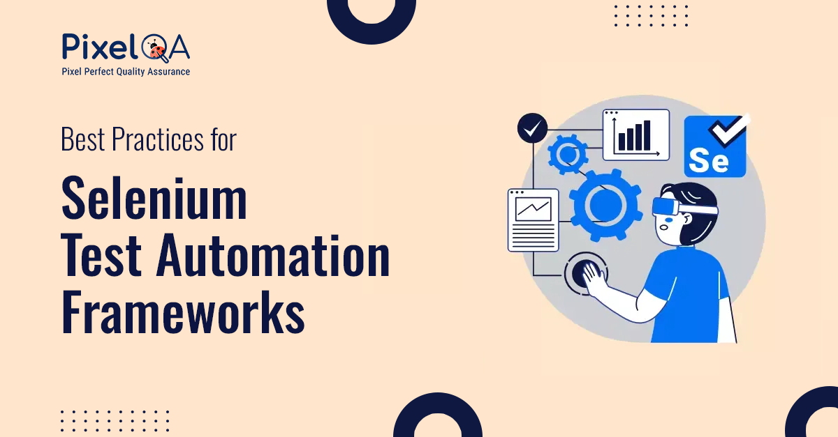 Best Practices for Selenium Test Automation Frameworks Best Practices for Selenium Test Automation Frameworks