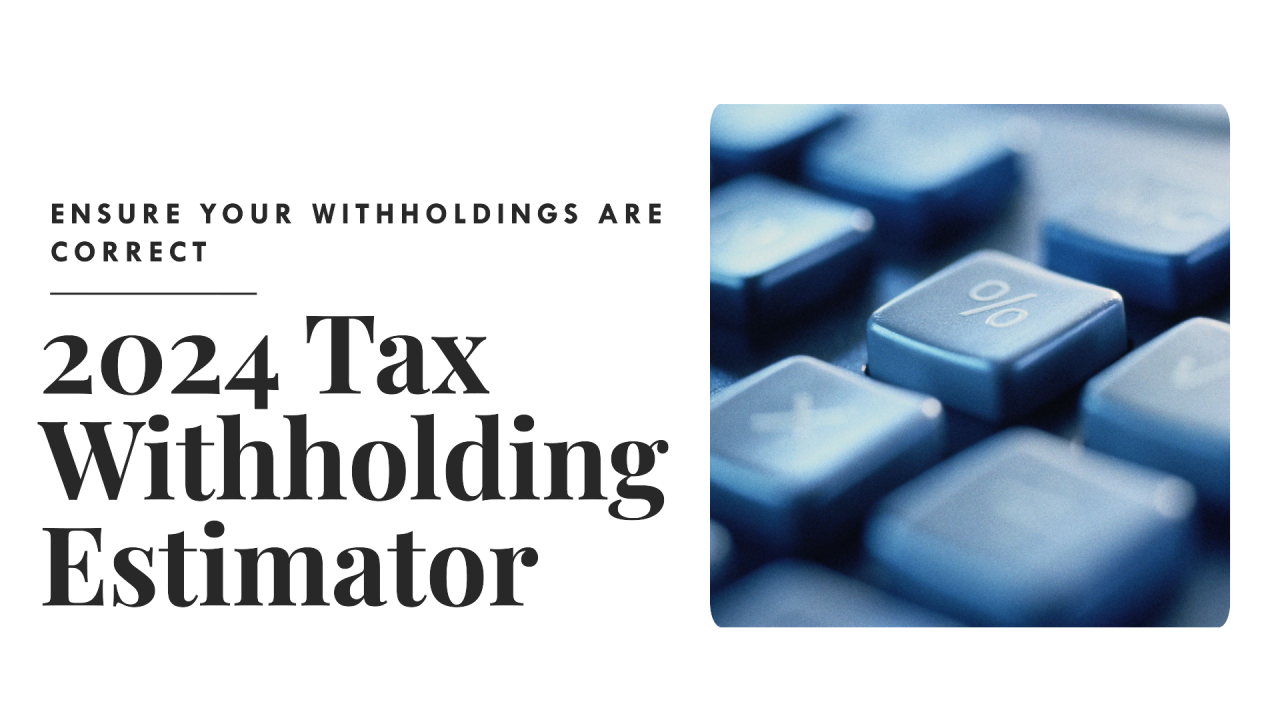 IRS Tax Withholding Estimator helps ensure withholdings are correct for ... IRS Tax Withholding Estimator helps ensure withholdings are correct for ...
