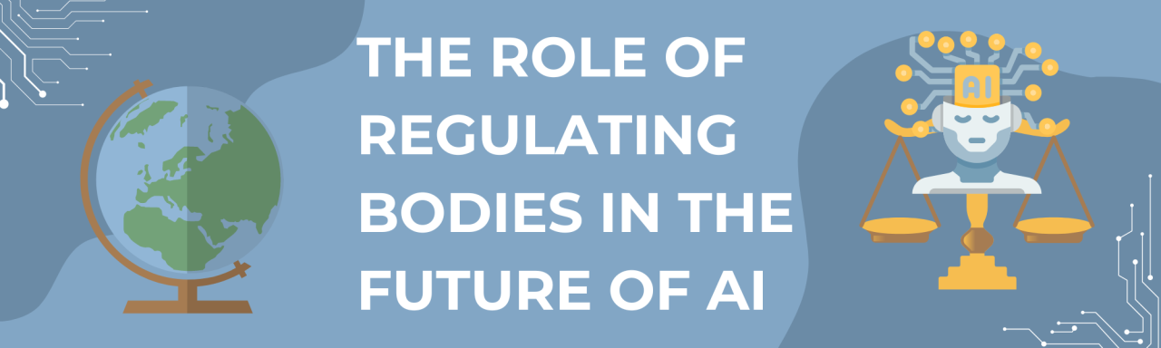 The Role of Regulating Body Laws in Shaping Artificial Intelligence's ... The Role of Regulating Body Laws in Shaping Artificial Intelligence's ...