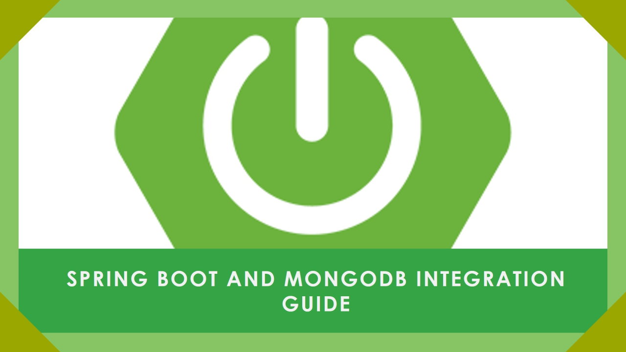 Integrating Spring Boot with MongoDB: A Comprehensive Guide Integrating Spring Boot with MongoDB: A Comprehensive Guide