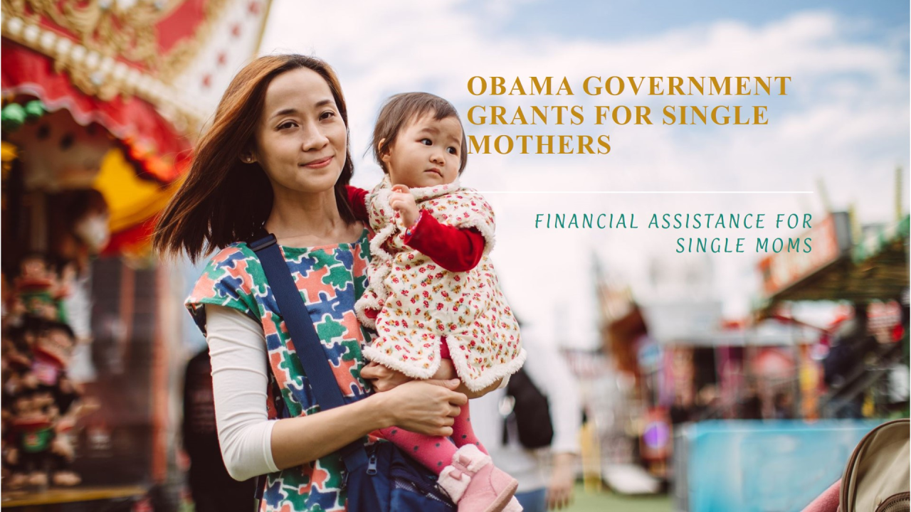 Obama Government Grants for Single Mothers Obama Government Grants for Single Mothers