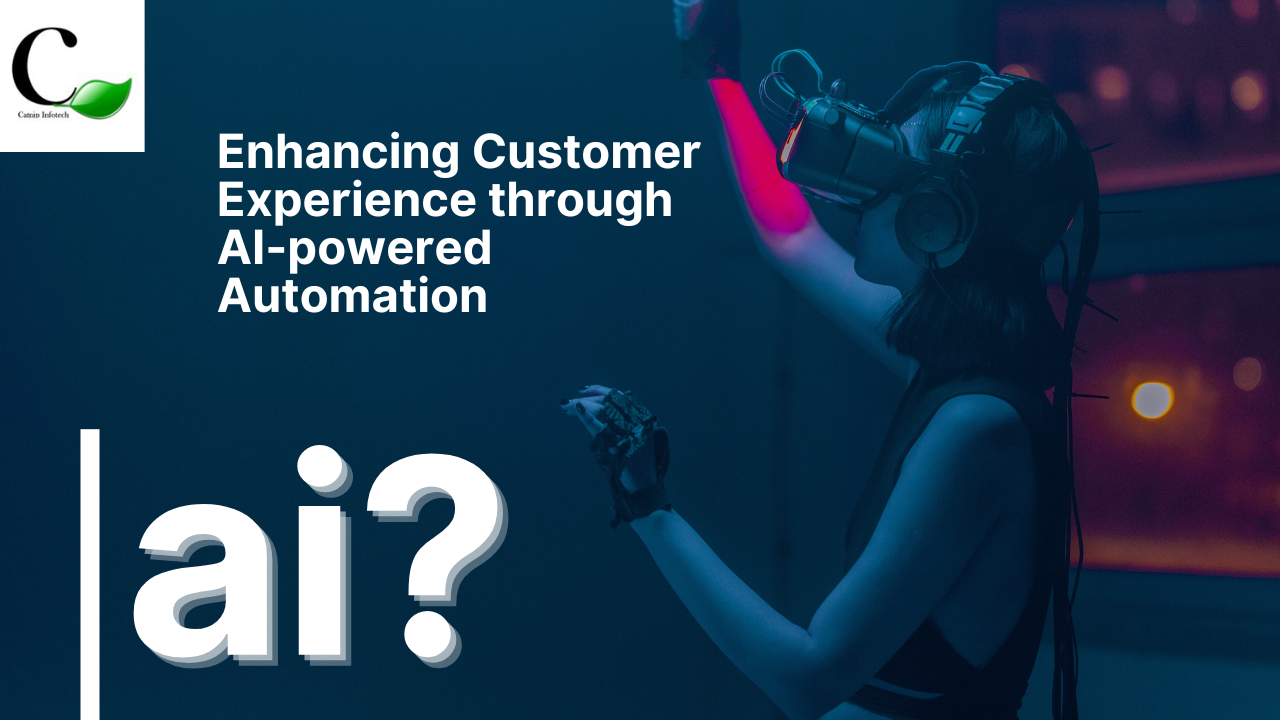 Enhancing Customer Experience through AI-powered Automation Enhancing Customer Experience through AI-powered Automation
