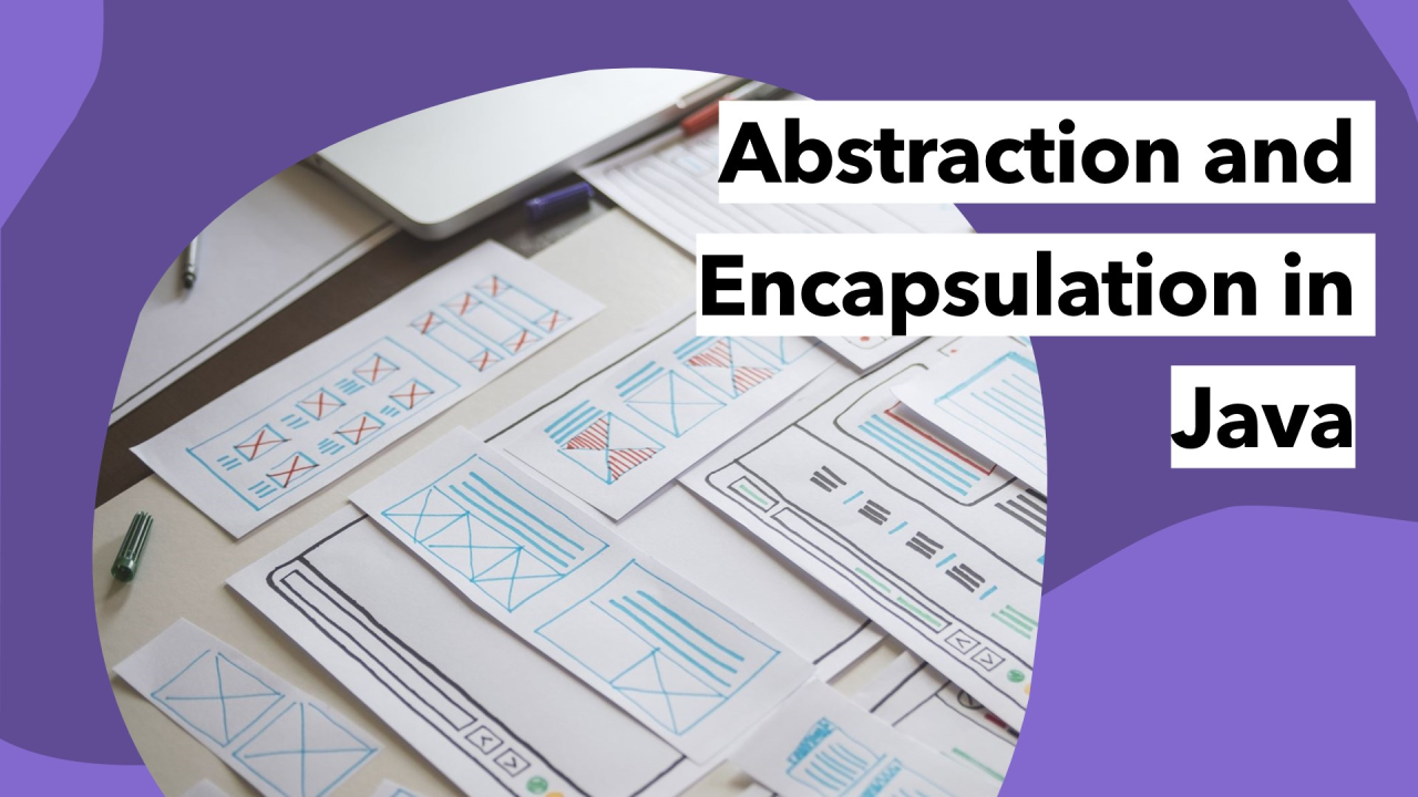 Differences between Abstraction & Encapsulation in Java Differences between Abstraction & Encapsulation in Java