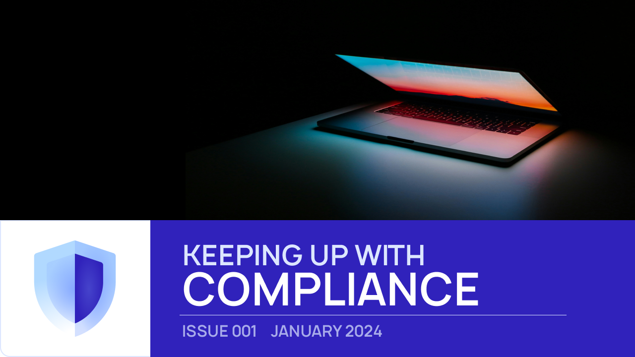 Keeping Up with Compliance: January 2024 Keeping Up with Compliance: January 2024