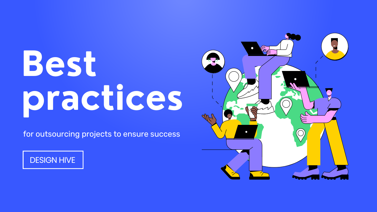 Best practices for outsourcing projects to ensure success Best practices for outsourcing projects to ensure success