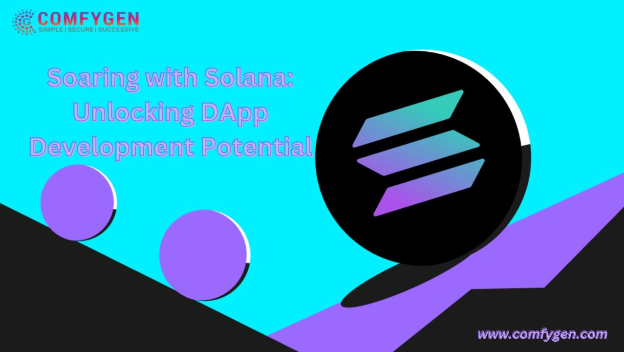 Soaring with Solana: Unlocking DApp Development Potential Soaring with Solana: Unlocking DApp Development Potential