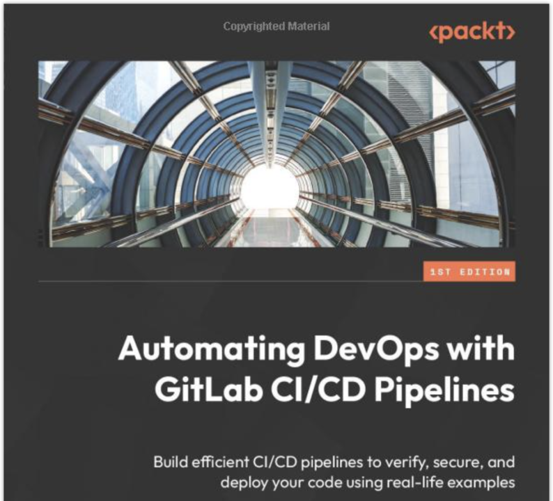 Book review - Automating DevOps with GitLab CI/CD Pipelines Book review - Automating DevOps with GitLab CI/CD Pipelines
