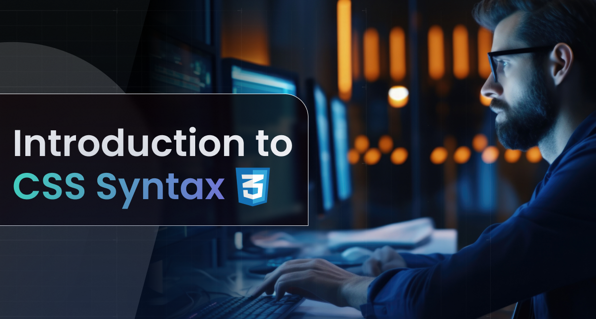 Introduction to CSS Syntax Introduction to CSS Syntax