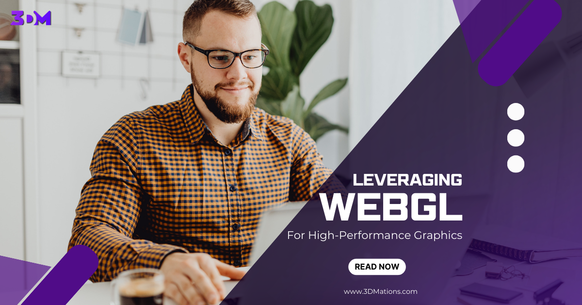 Leveraging WebGL for High-Performance Graphics Leveraging WebGL for High-Performance Graphics