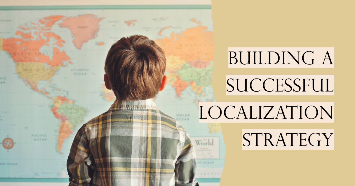 How to Build a Successful Localization Strategy: Best Practices and Key ... How to Build a Successful Localization Strategy: Best Practices and Key ...