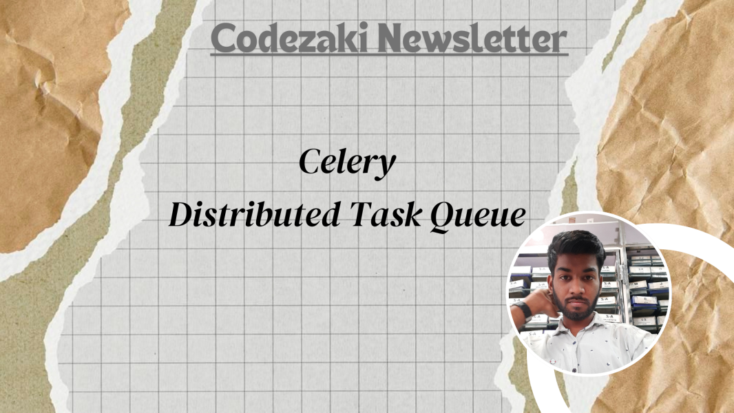 Introduction to Celery: Distributed Task Queue Introduction to Celery: Distributed Task Queue