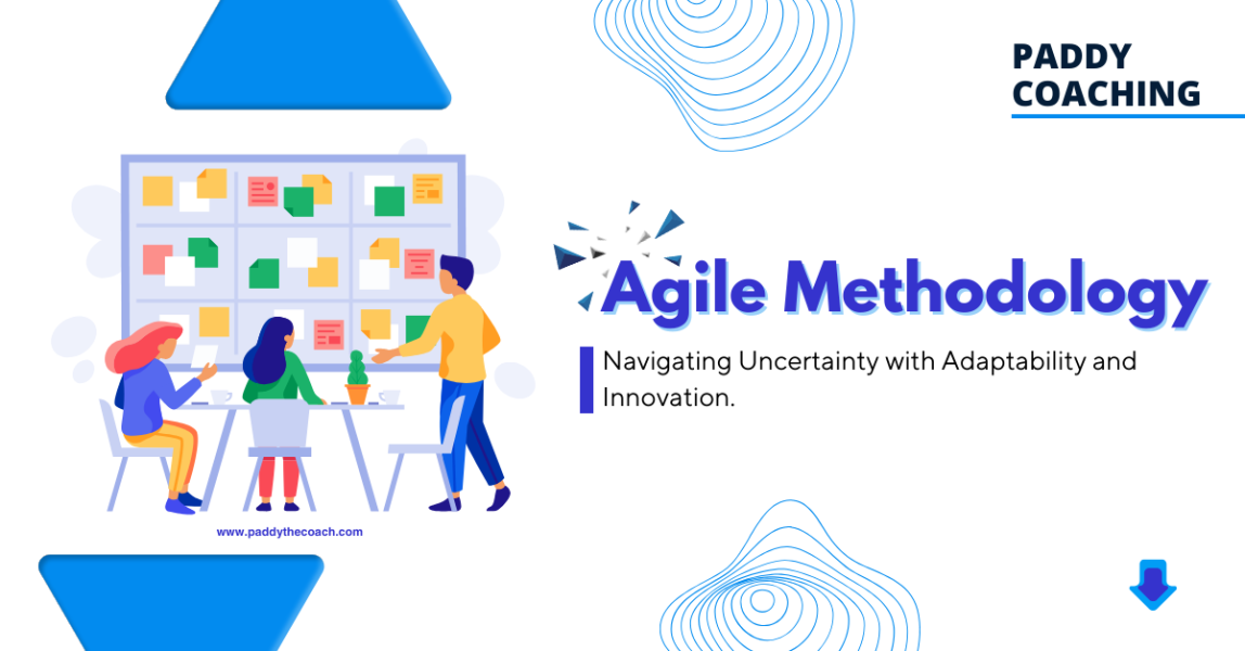 Agile Methodology: Navigating Uncertainty with Adaptability and Innovation Agile Methodology: Navigating Uncertainty with Adaptability and Innovation