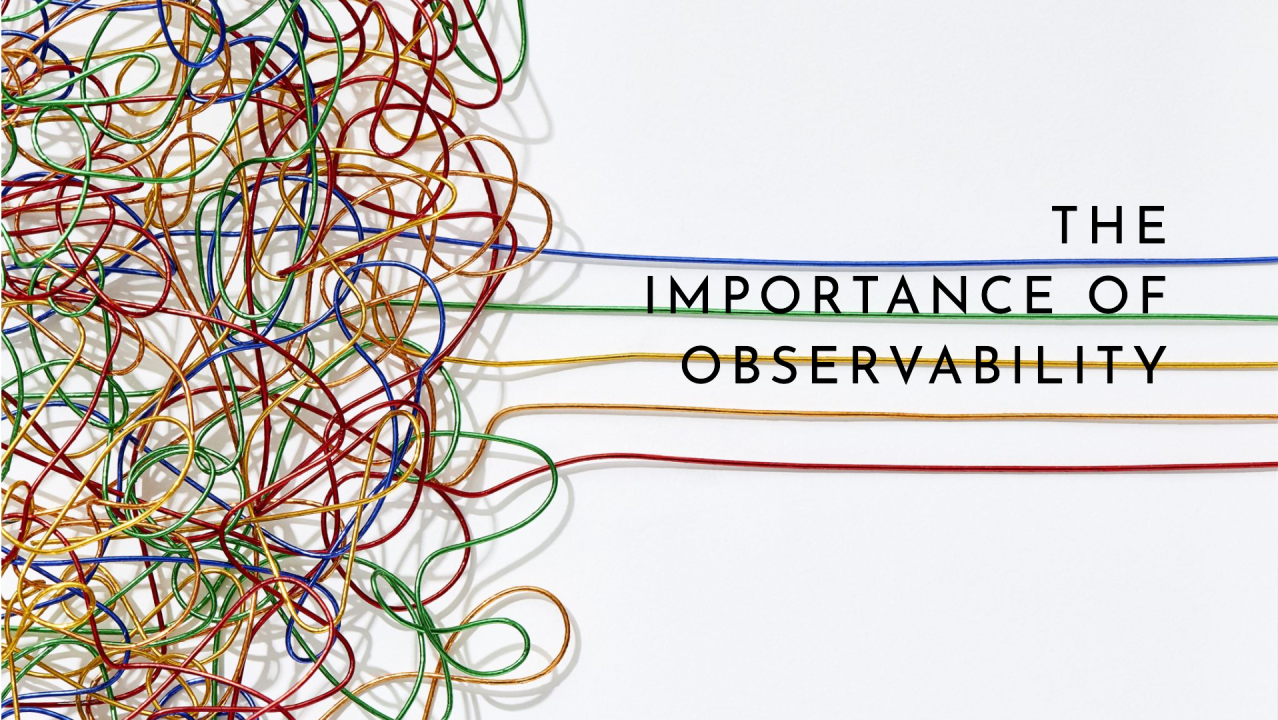 What's Observability, and why is it so important..? What's Observability, and why is it so important..?