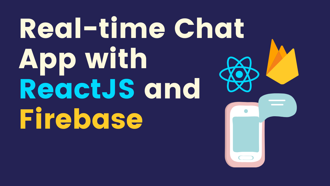 Real-time Chat App with ReactJS and Firebase Real-time Chat App with ReactJS and Firebase