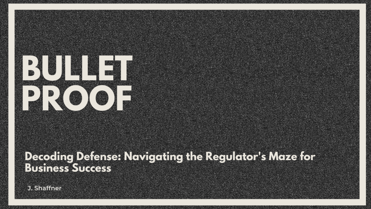 Decoding Defense: Navigating the Regulator's Maze for Business Success Decoding Defense: Navigating the Regulator's Maze for Business Success