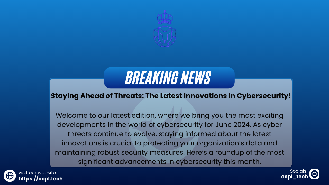 Leading the Charge: Cutting-Edge Innovations in Cybersecurity! Leading the Charge: Cutting-Edge Innovations in Cybersecurity!