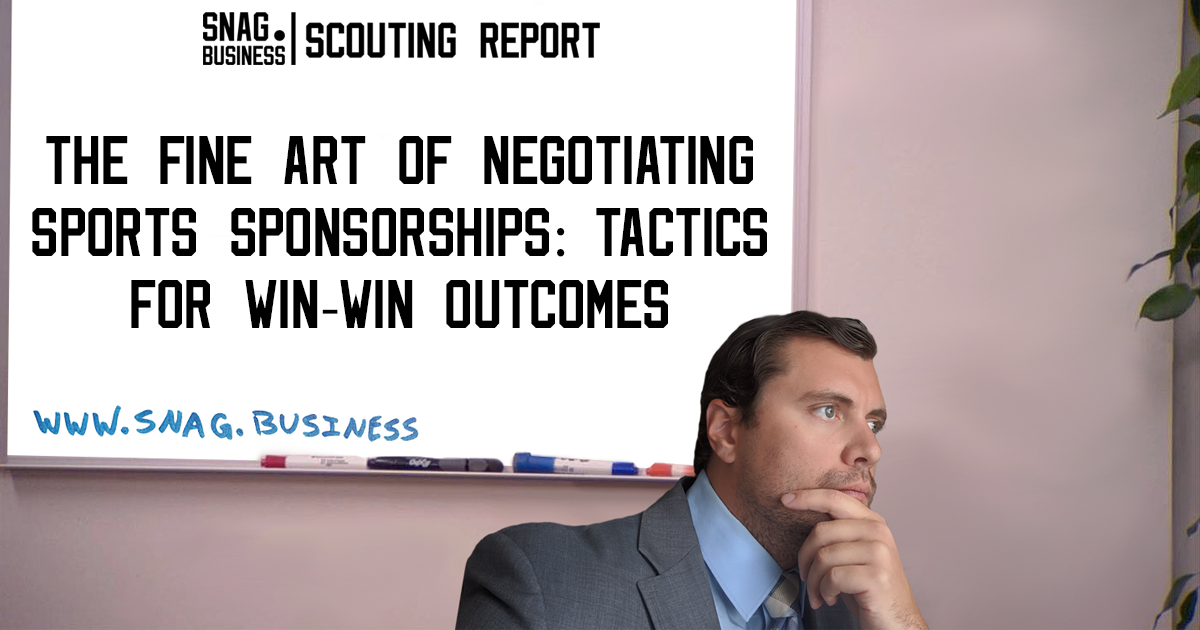Negotiating Sports Sponsorships: Tactics for Win-Win Outcomes Negotiating Sports Sponsorships: Tactics for Win-Win Outcomes