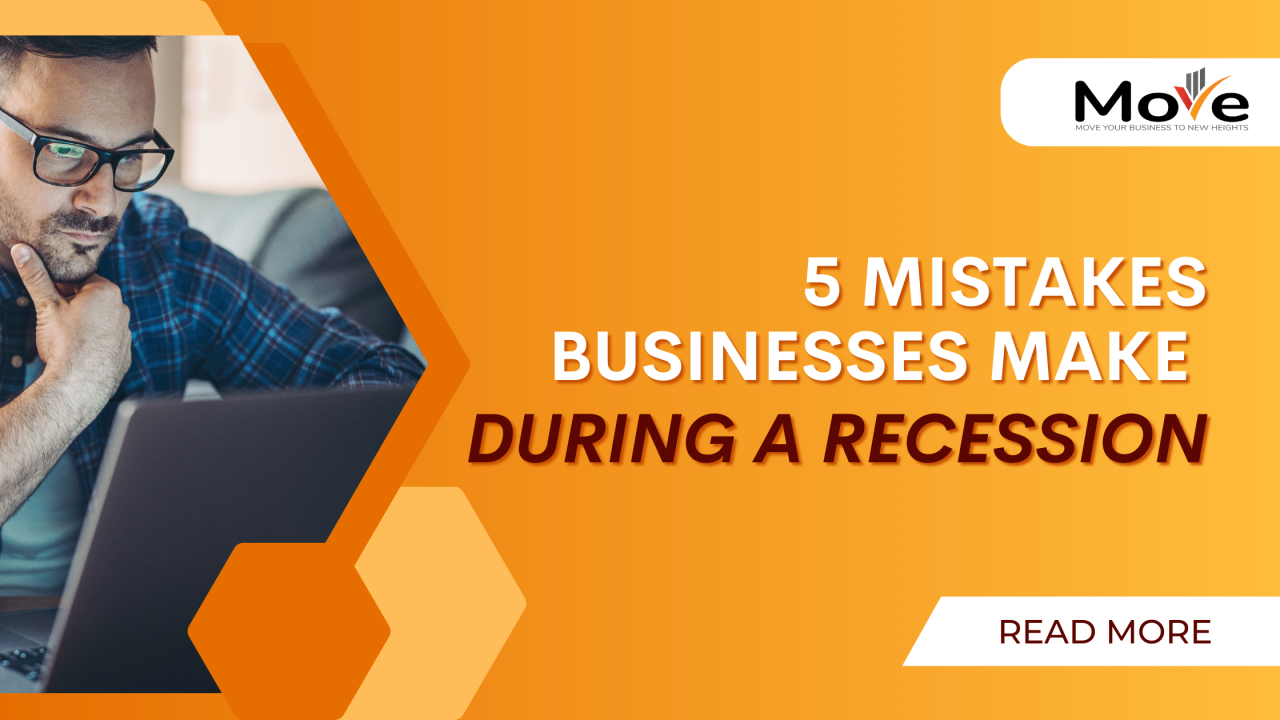 5 Mistakes Businesses Make During a Recession 5 Mistakes Businesses Make During a Recession