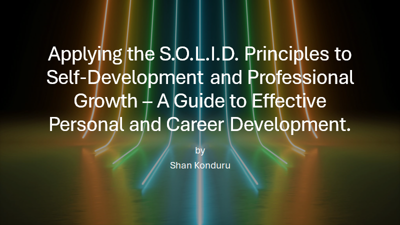 Applying SOLID Principles to Self-Development and Professional Growth ... Applying SOLID Principles to Self-Development and Professional Growth ...