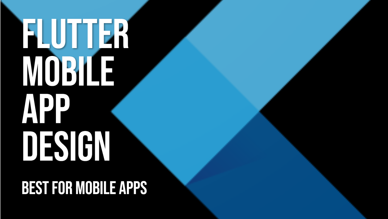 Why You Should Choose Flutter for Mobile Apps Why You Should Choose Flutter for Mobile Apps