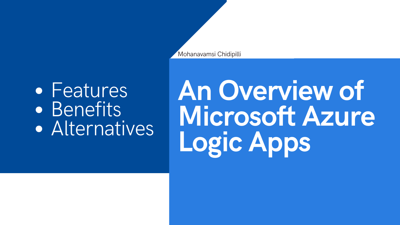 An Overview of Microsoft Azure Logic Apps: Features, Benefits, and ... An Overview of Microsoft Azure Logic Apps: Features, Benefits, and ...