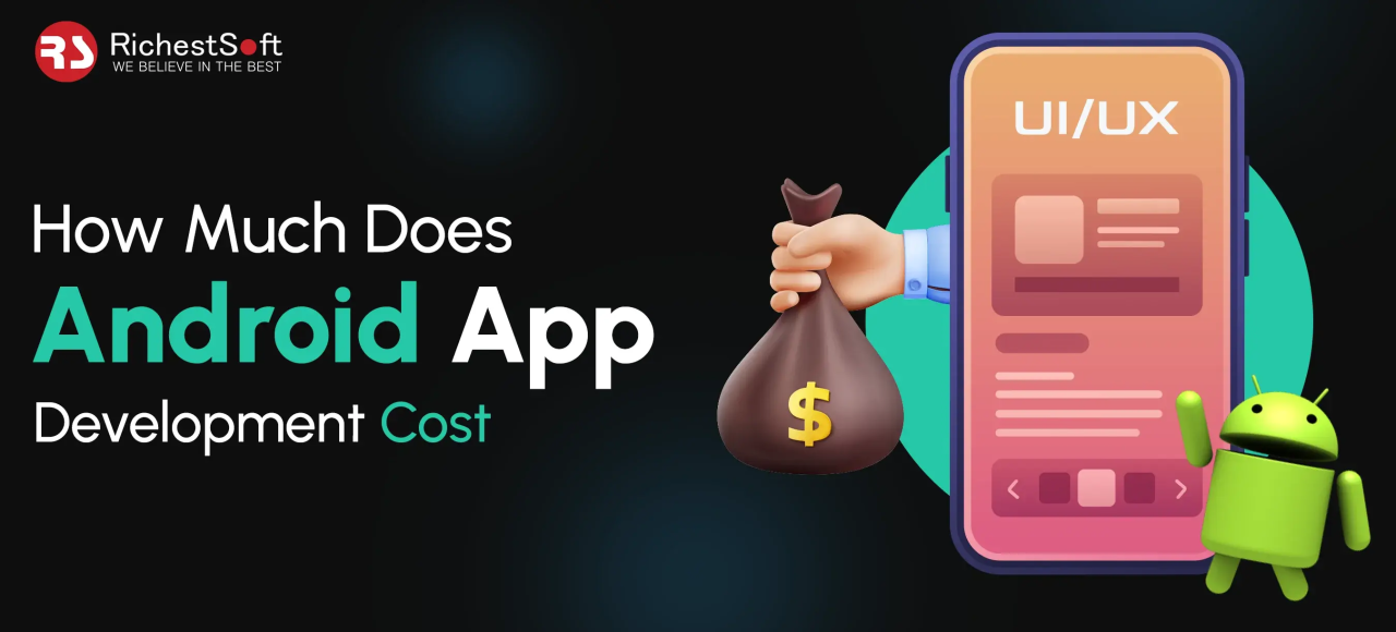 How Much Does Android App Development Cost? How Much Does Android App Development Cost?