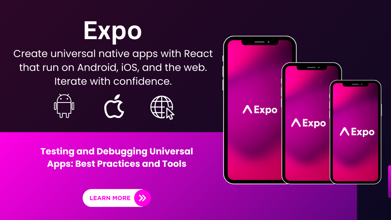 Testing and Debugging Universal Apps: Best Practices and Tools Testing and Debugging Universal Apps: Best Practices and Tools