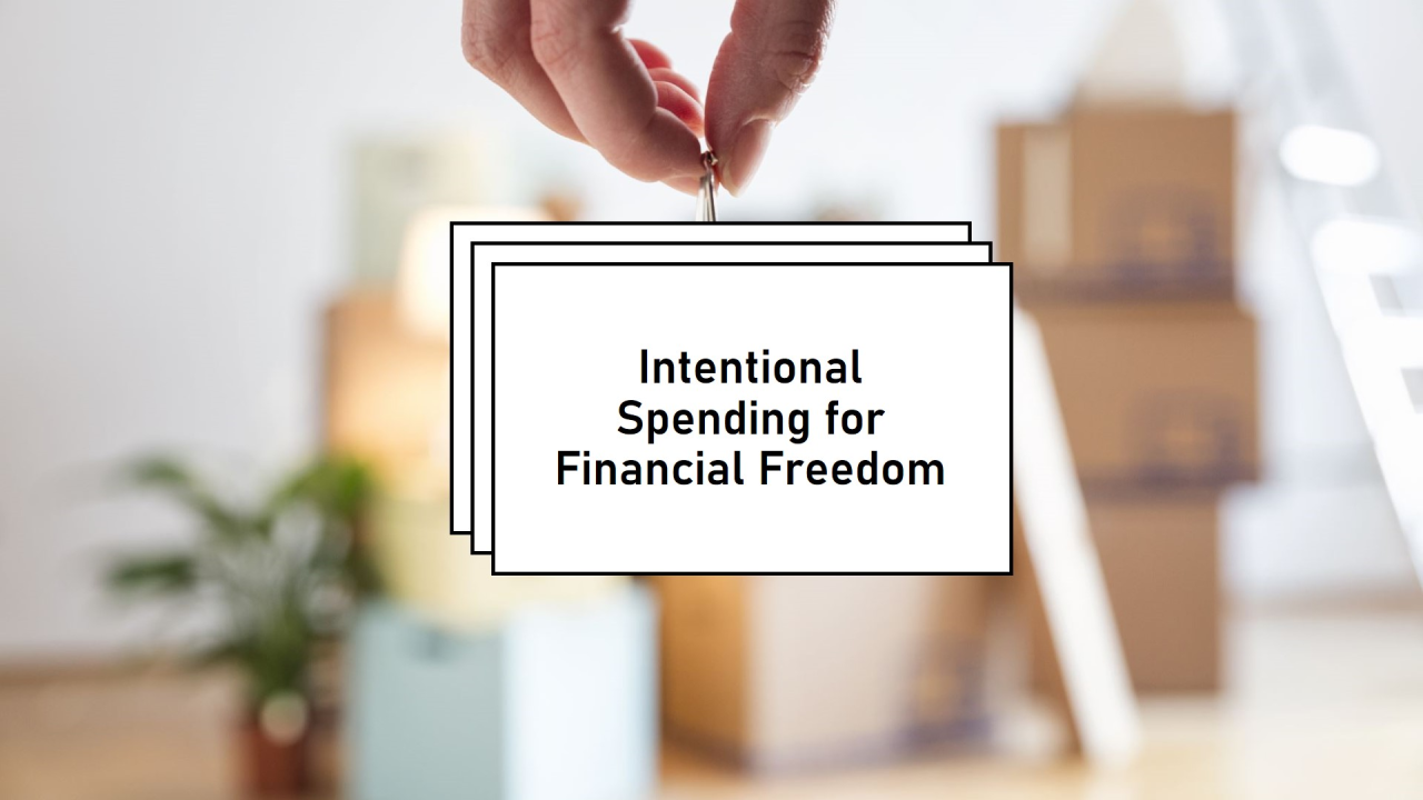Mastering Intentional Spending: A Path to Financial Freedom Mastering Intentional Spending: A Path to Financial Freedom