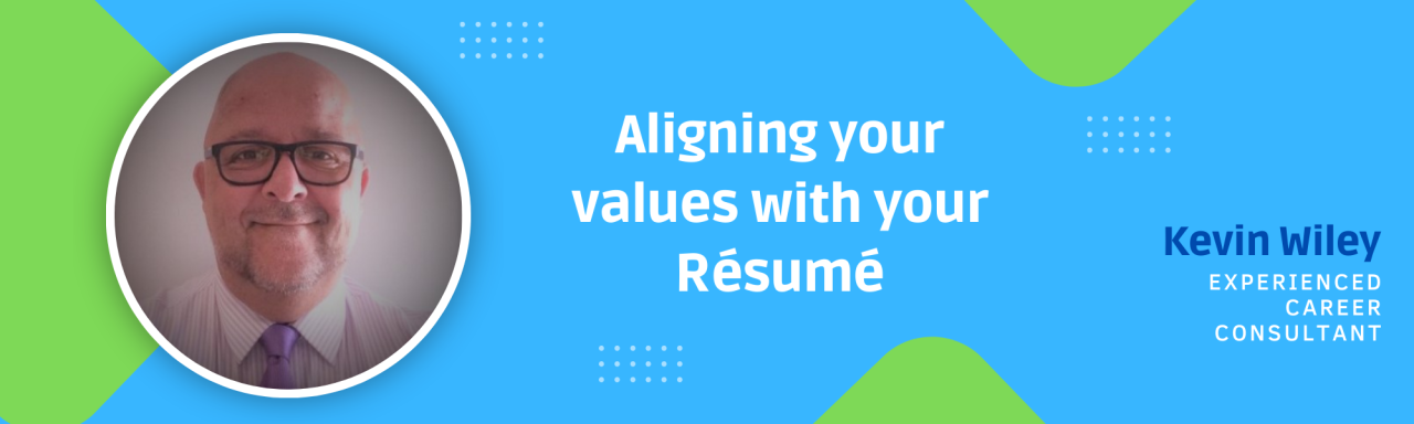 Aligning your values with your Résumé Aligning your values with your Résumé
